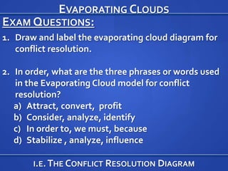 Evaporating Clouds i.e. The Conflict Resolution Diagram | PPTX