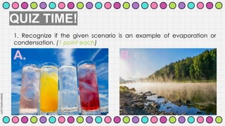 Evaporation and Condensation - phase change | PPTX