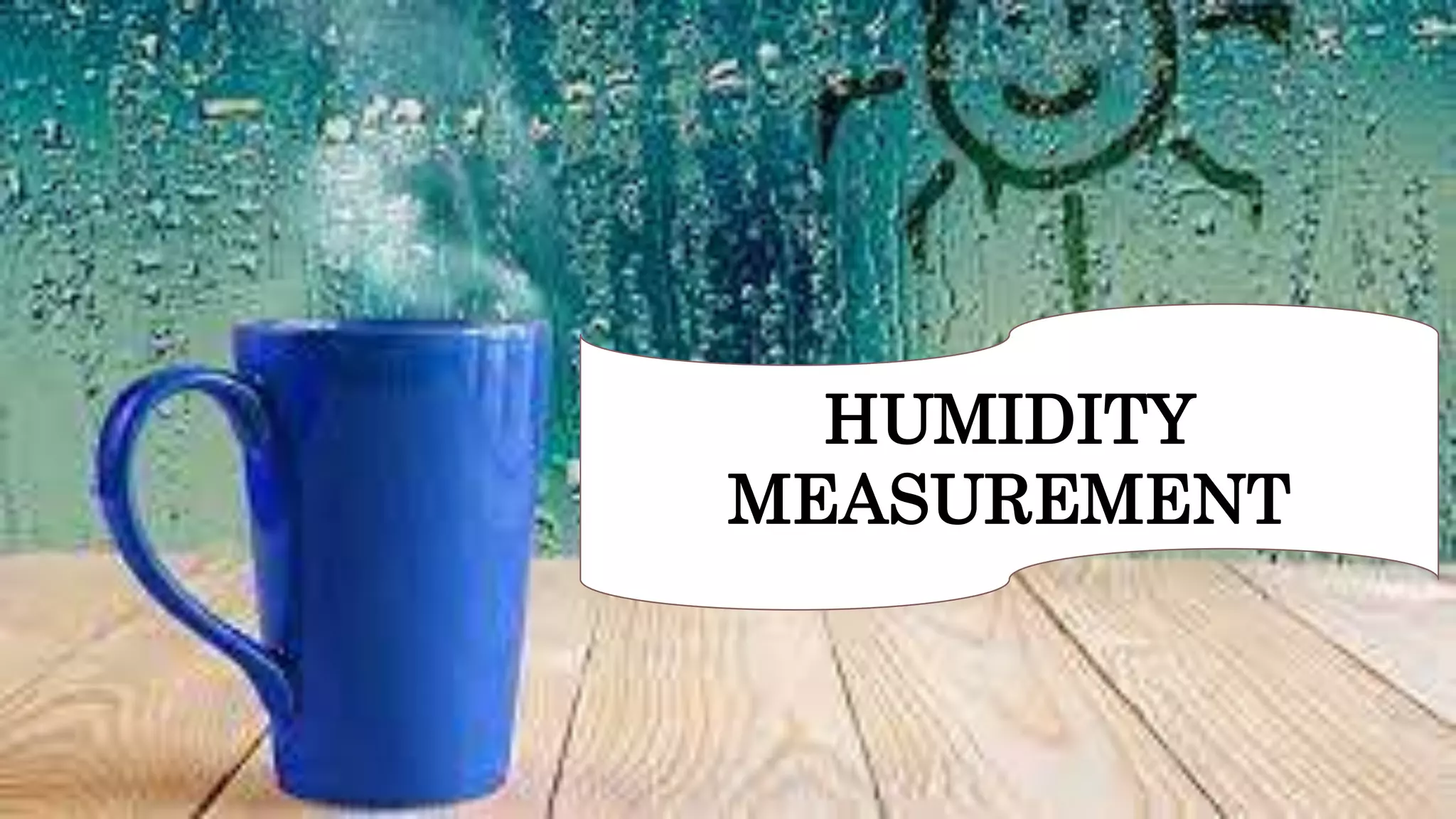 Evaporation, Humidity Measurement and Condensation PPT.pptx
