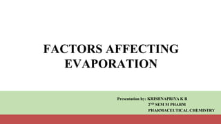 EVAPORATION PHARMACEUTICAL PROCESS CHEMISTRY.pptx