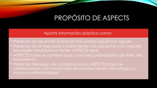EVC ESCALA DE ASPECTS PARA EV ISQUEMICO, RIESGO BENEFICIO DE ...