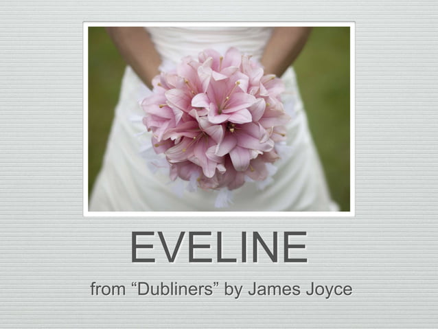 Eveline by James Joyce: an analysis | PPTX | Fiction | Books and Literature