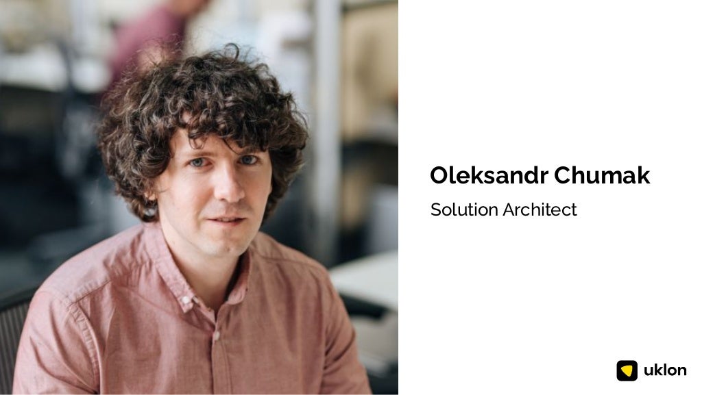 "Event-based system: Uklon practice", Oleksandr Chumak | PPT