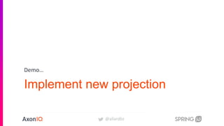 Event driven microservices with axon and spring boot-excitingly boring | PPT
