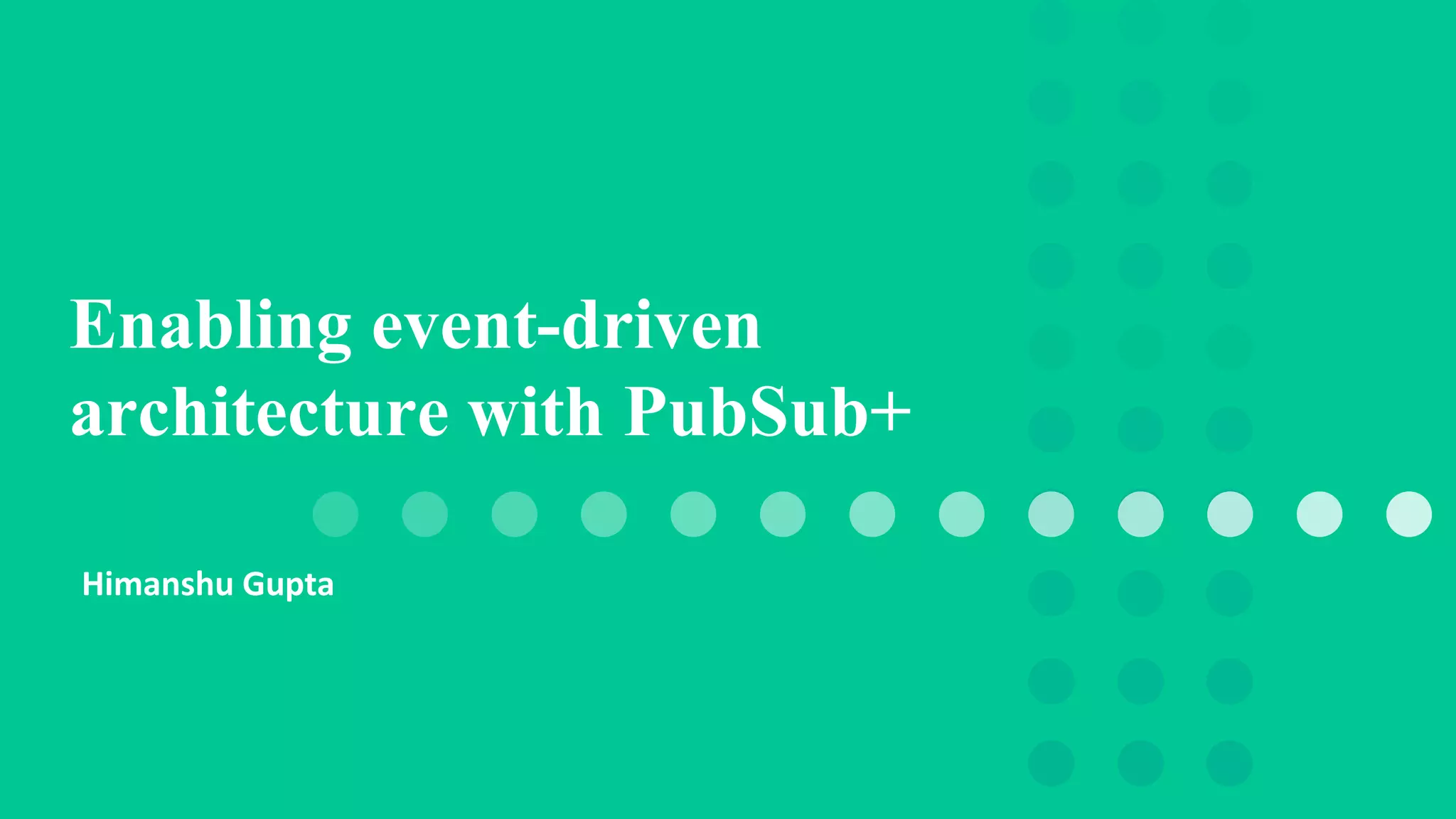 Enabling Event Driven Architecture With Pubsub Ppt