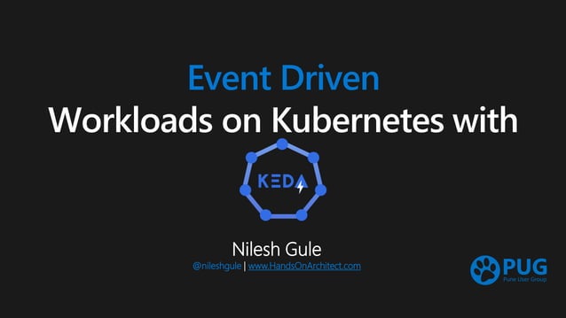 Event driven workloads on Kubernetes with KEDA | PPT