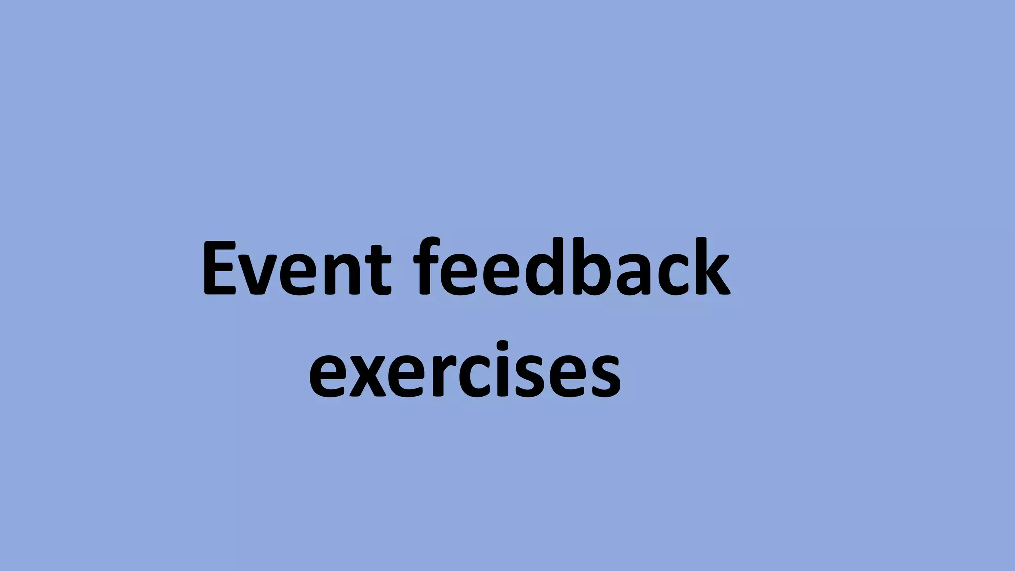 Event feedback exercises | PPT