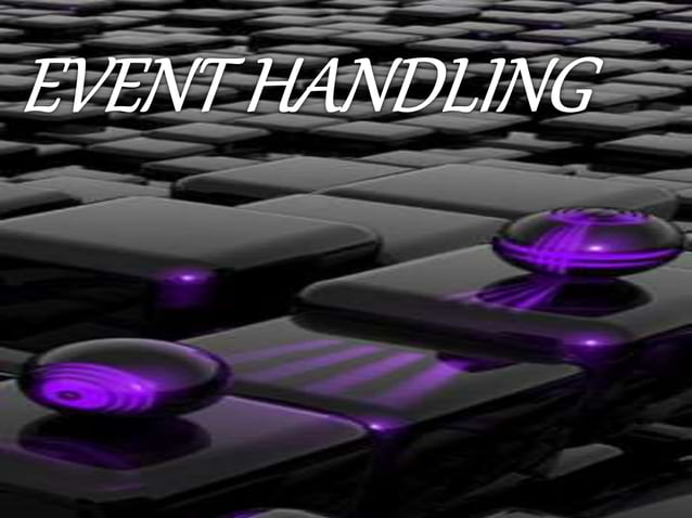 Event handling in Java(part 1) | PPTX | Operating Systems | Computer ...