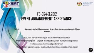 Laporan activities pengurusan acara dan keperluan kepada pihak atasan ...