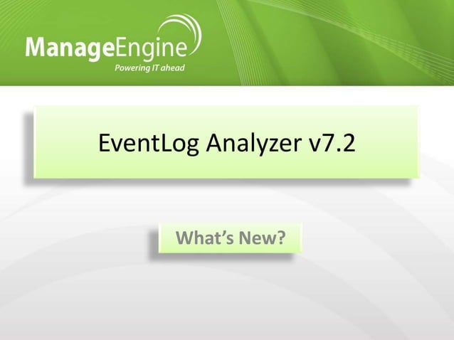 ManageEngine EventLog Analyzer v7. 2 | PPT