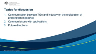 Prescription medicine registration process - Industry and TGA ...