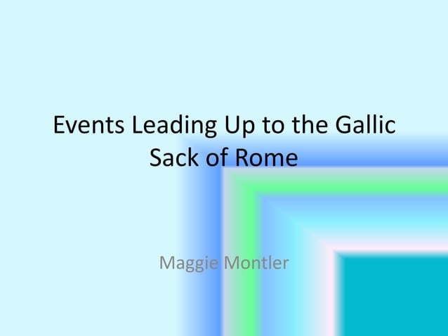 Events Leading Up To The Gallic Sack of Rome | PPTX | Death, Injury, or ...