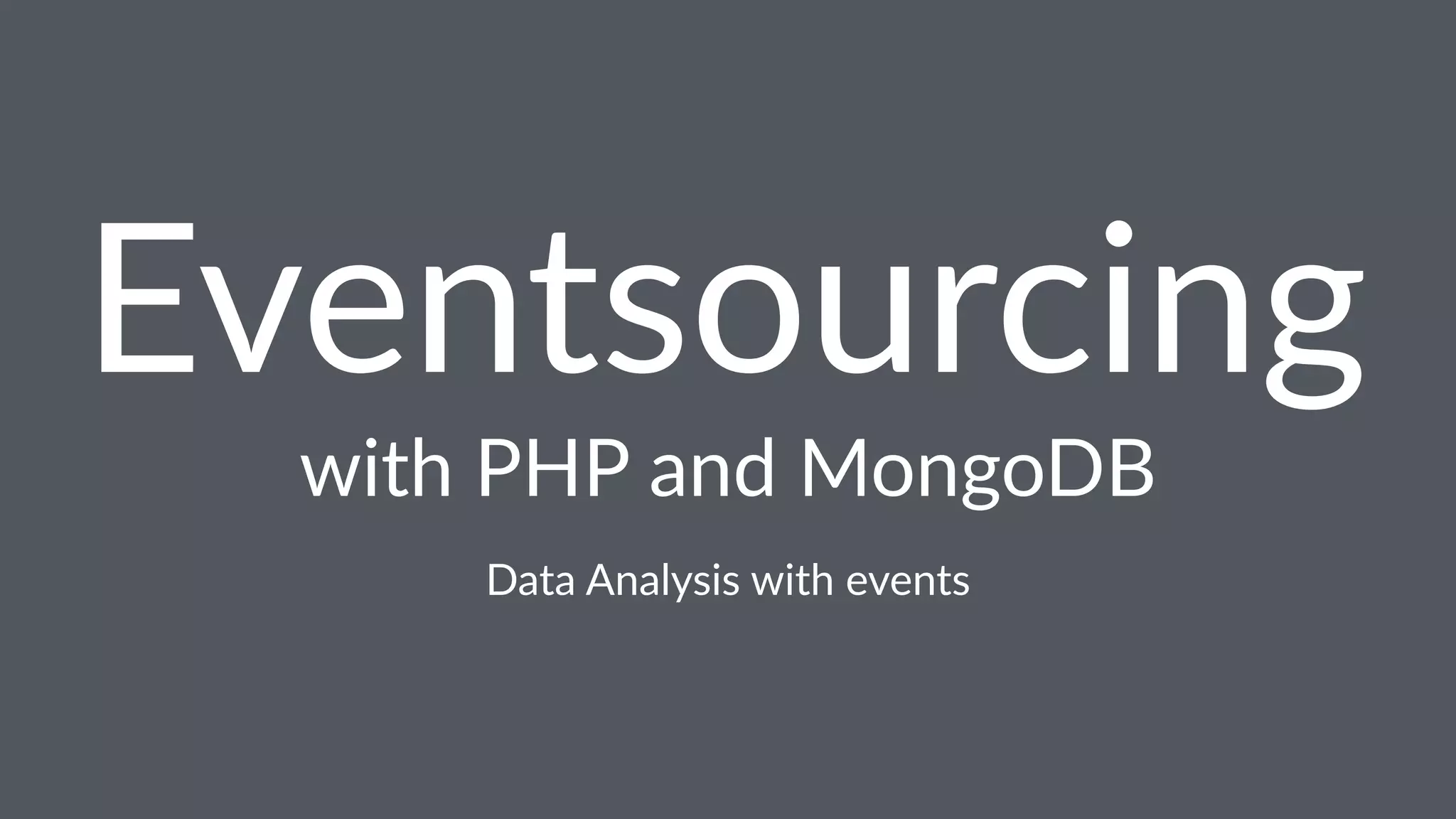 Eventsourcing with PHP and MongoDB | PPT