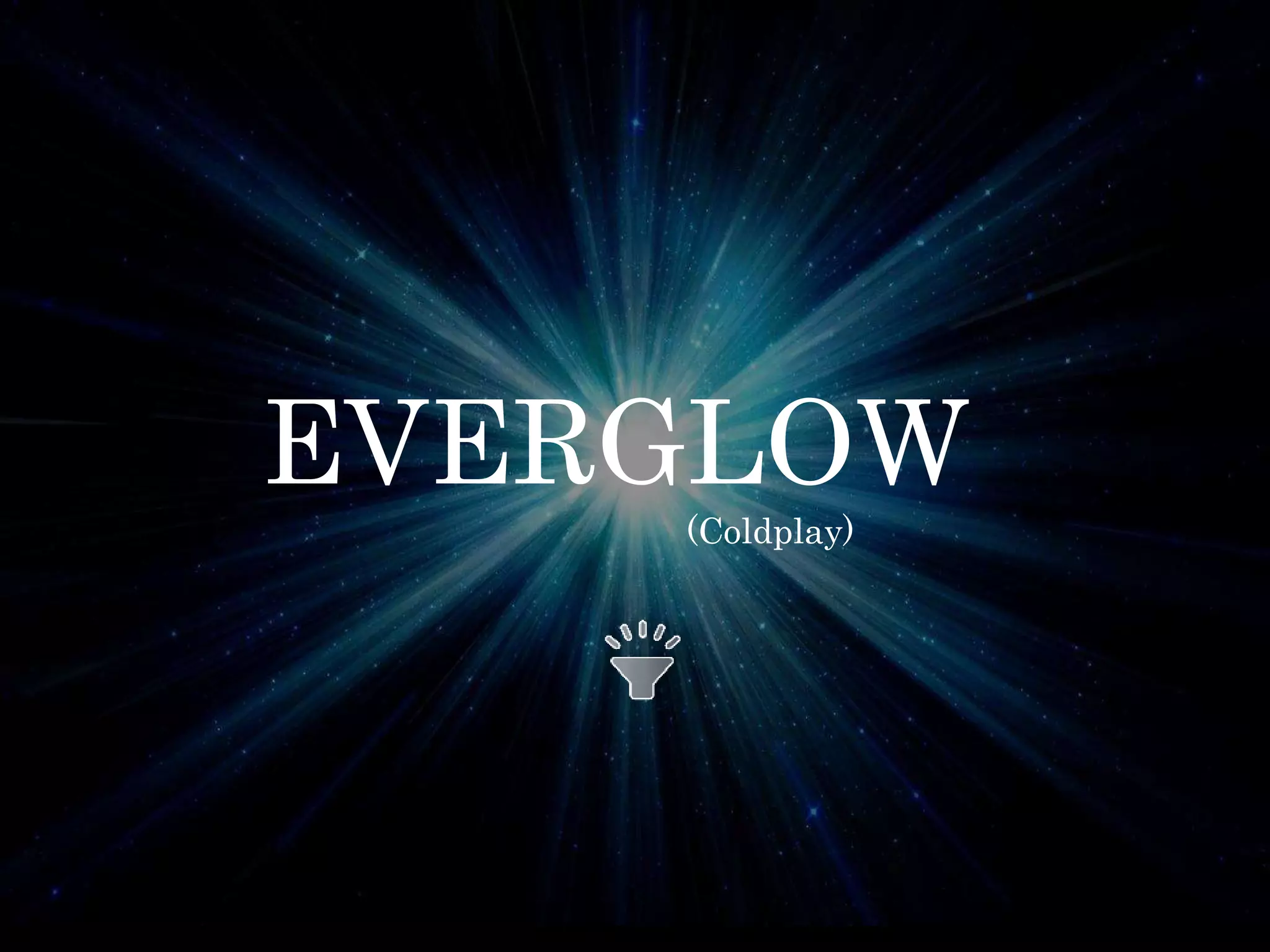 Everglow coldplay | PPT