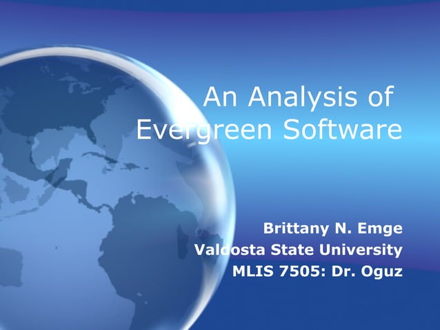Analysis of Evergreen Software: Brittany N. Emge | PPT