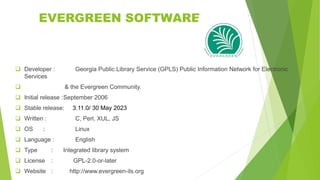 EVERGREEN LIBRARY MANAGEMENT SOFTWARE | PPTX