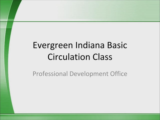 Evergreen Indiana Basic Circulation Class | PPT