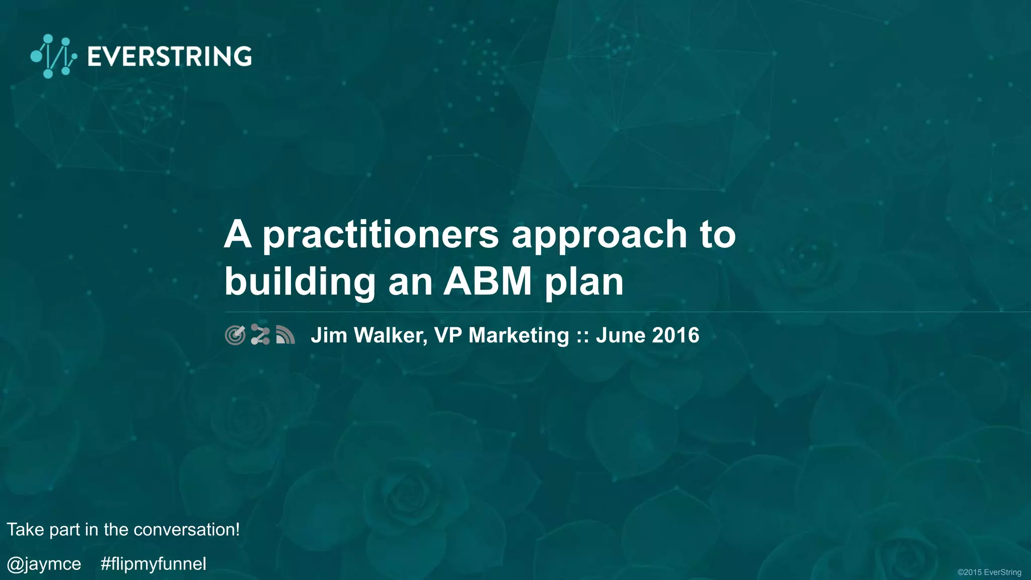 A Practitioner's Approach to Building an ABM Plan | PPT