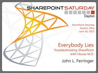 Everybody Lies: Troubleshooting SharePoint with House MD - SharePoint ...