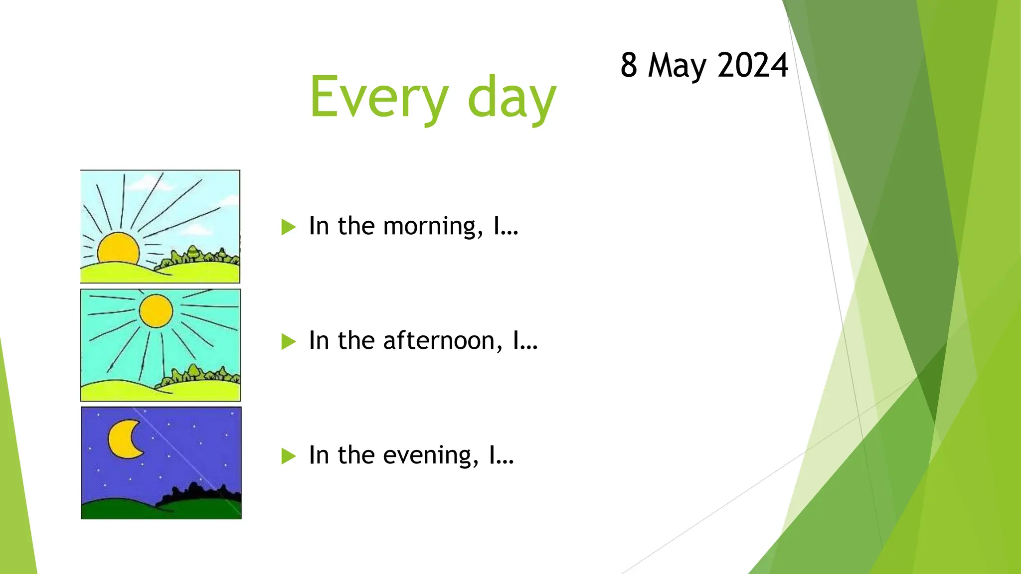 Every day - in the morning,afternoon, evening | PPTX