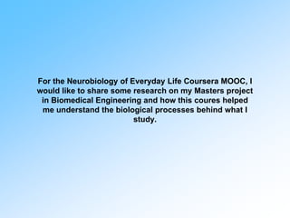 Neurobiology of Everyday Life Final Project | PPTX