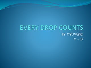 Every drop counts | PPTX