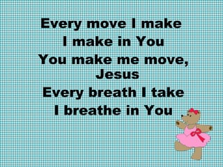 Every Move I Make | PPS