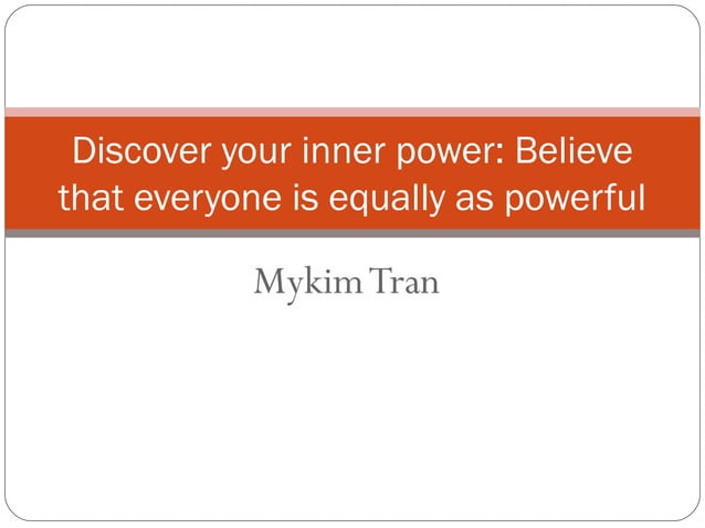 Discover your inner power: Believe that everyone is equally as powerful | PPT