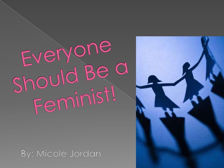 Everyone should be a feminist - Micole
