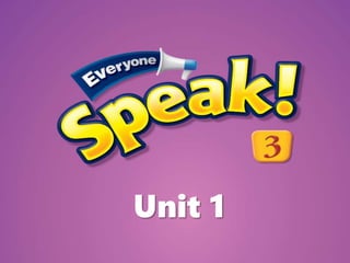 Everyone Speak! 3 Unit 1 Lesson 1 to 5 Powerpoint | PPTX