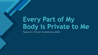 Every Part of My Body is Private to_Olabisi.pptx