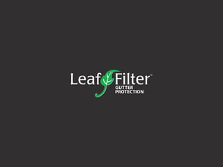 LeafFilter - 365 Day Total Debris Protection | PDF