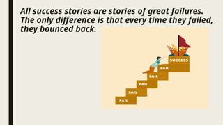 Every Success Story Is Also A Story Of Great Failures {@}.pptx