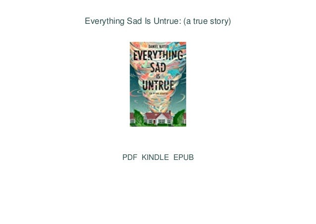 Read 「PDF｣ Books Everything Sad Is Untrue: (a true story)