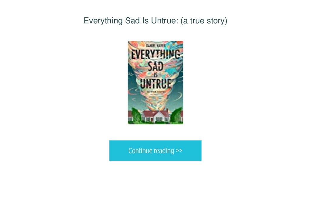 Read 「PDF｣ Books Everything Sad Is Untrue: (a true story)