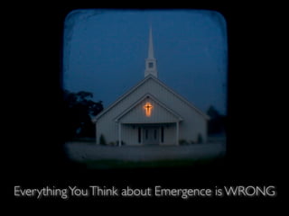 Everything You Think about Emergence Christianity Is Wrong | KEY ...