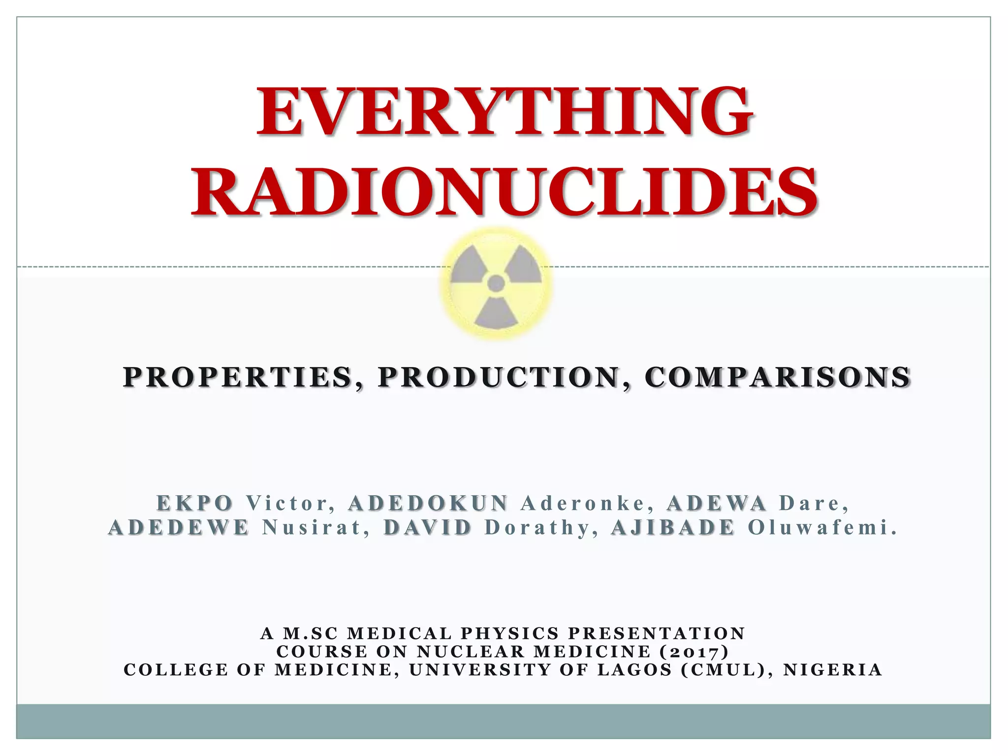 Everything Radionuclides - Nuclear Medicine | PPTX