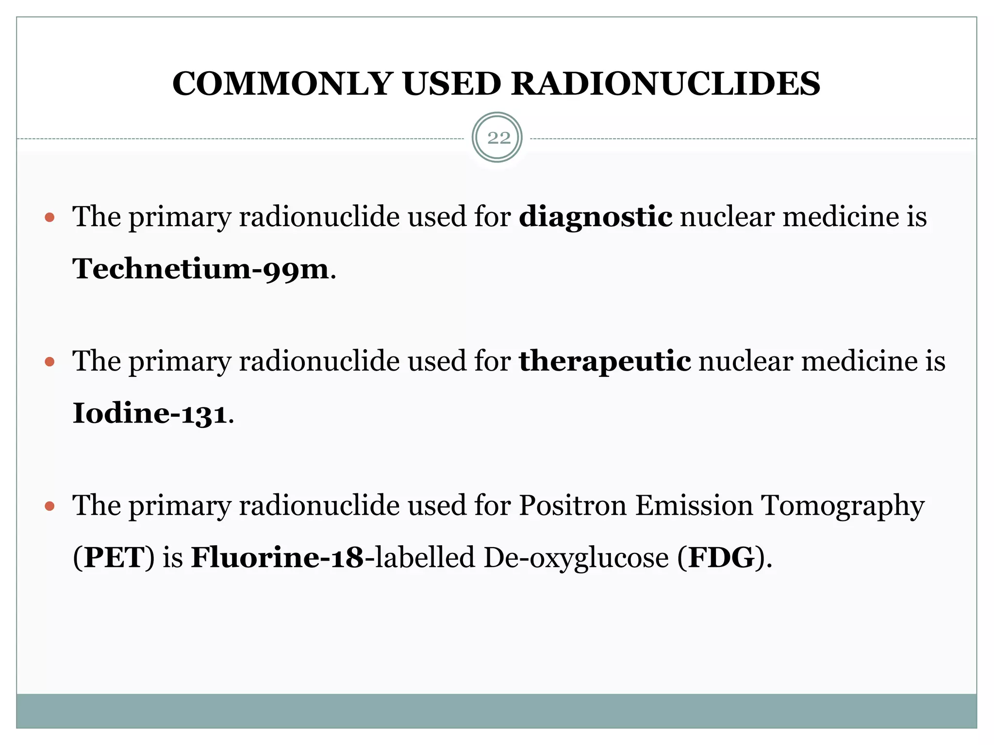 Everything Radionuclides - Nuclear Medicine | PPTX