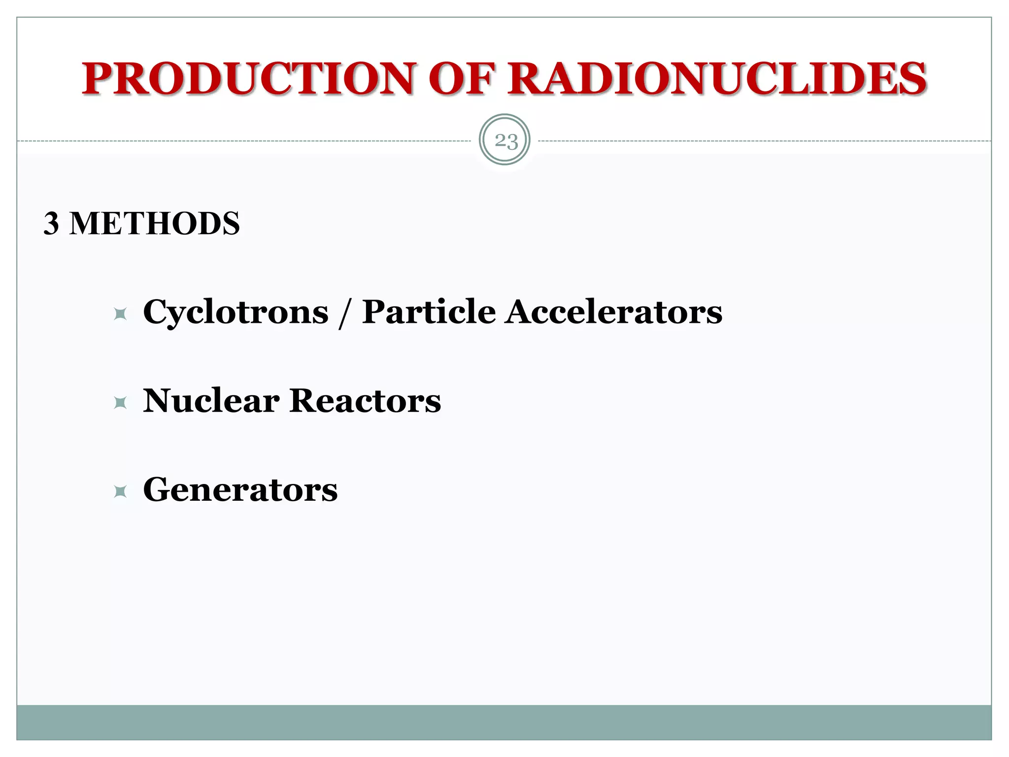 Everything Radionuclides - Nuclear Medicine | PPTX | Chemistry | Science