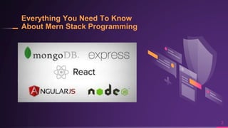 Everything you need to know about mern stack programming | PPT