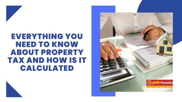 Everything You Need to Know About Property Tax and How is it Calculated.pdf