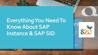 Everything You Need To Know About SAP Instance & SAP SID | PPTX