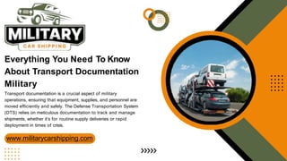 Everything You Need To Know About Transport Documentation Military.pptx ...