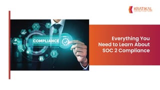 Everything You Need to Learn About SOC 2 Compliance.pdf