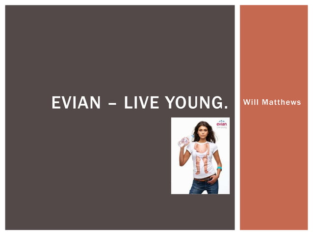 Evian – live young | PPTX | Marketing and Advertising | Business