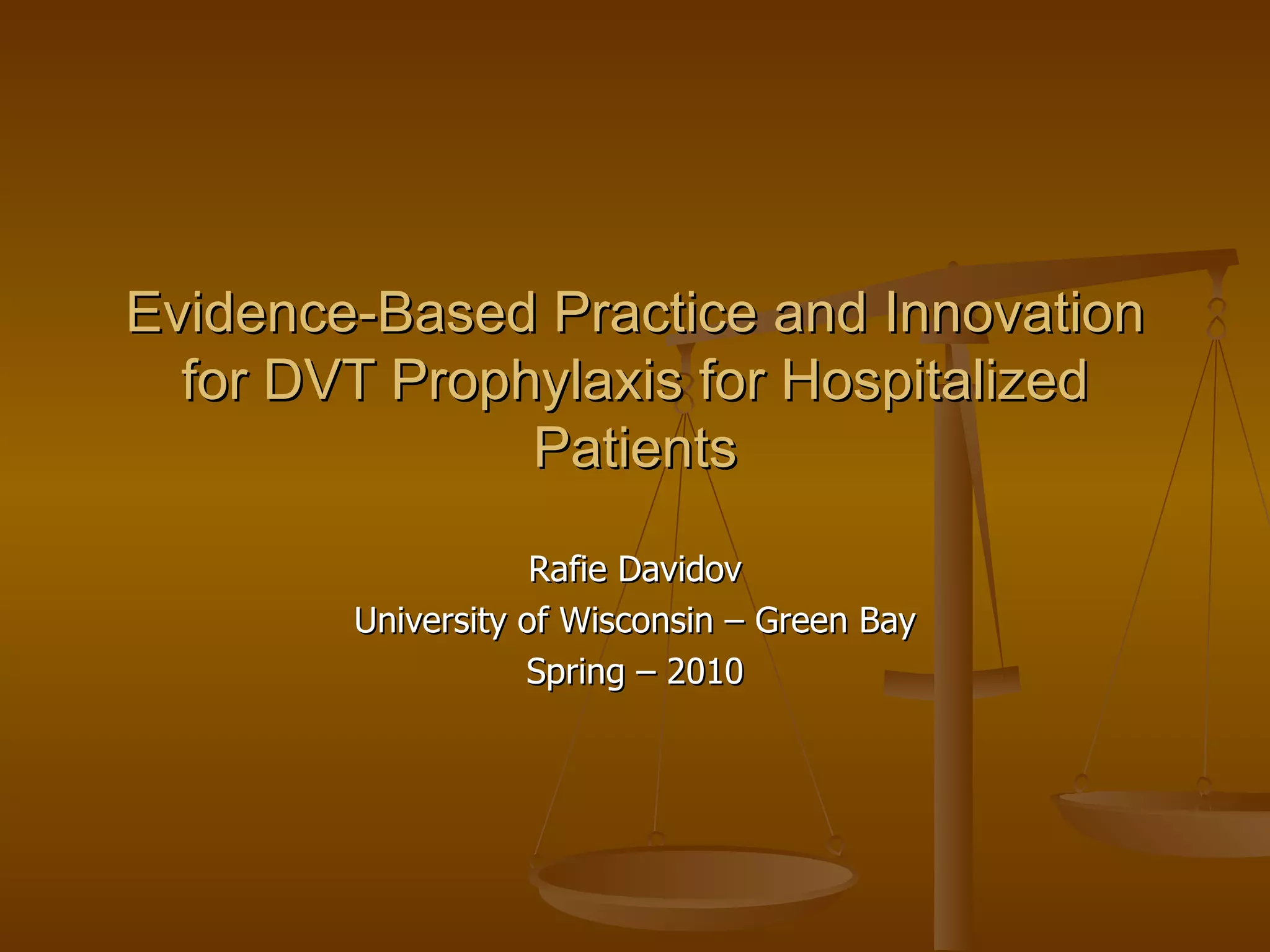 Evidence based practice for dvt prophylaxis - power point | PPT
