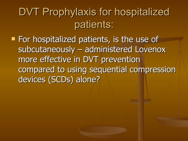 Evidence based practice for dvt prophylaxis - power point | PPT