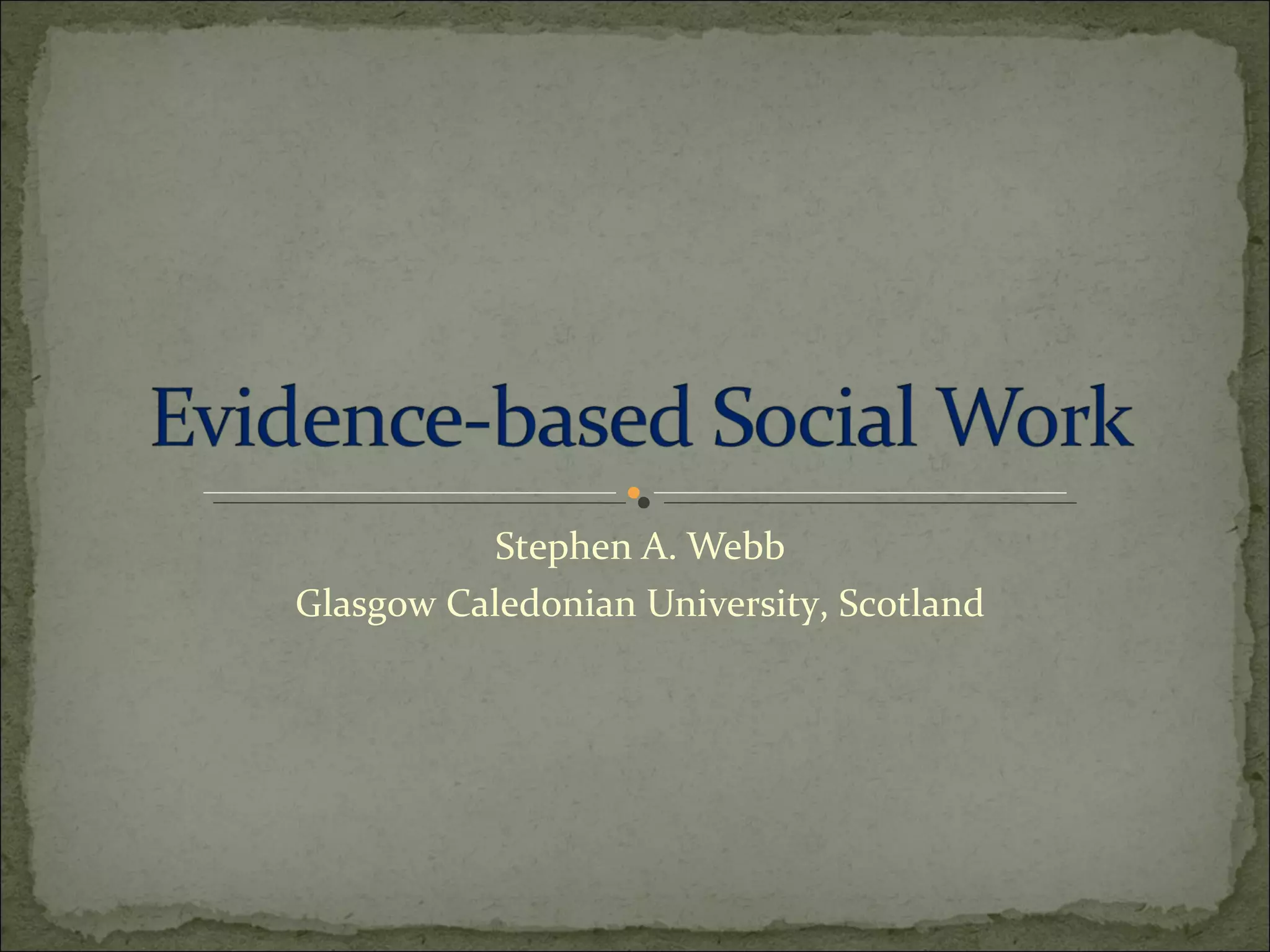 Evidence based social work | PPT