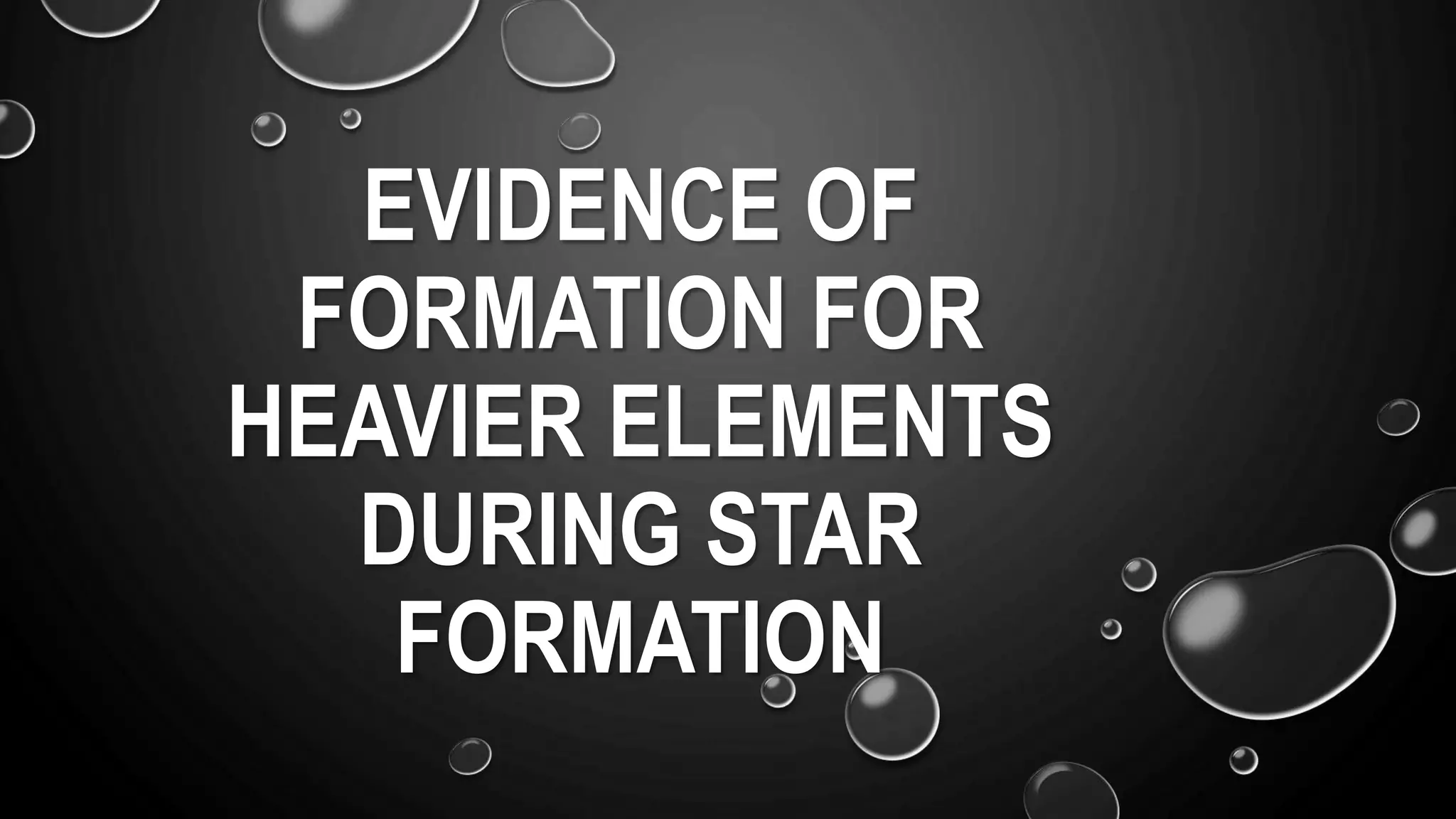 EVIDENCE-OF-FORMATION-FOR-HEAVIER-ELEMENTS-DURING-STAR-1.pptx