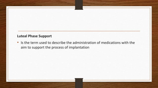 Evidence Based Approach to Luteal Phase Support in IVF Cycles | PPT